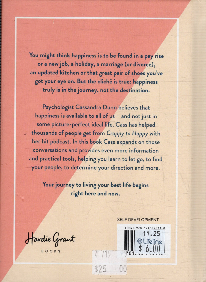 Crappy to Happy: Simple Steps to live your Best Life - Cassandra Dunn ...